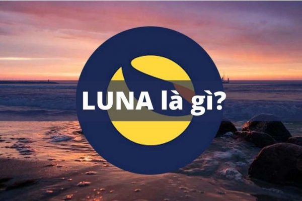 LUNA coin là gì? Mọi điều cần biết trước khi mua LUNA coin