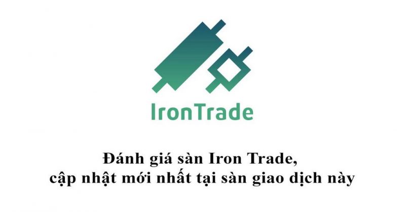 Iron Trade là gì? Các thông tin quan trọng về sàn Iron Trade